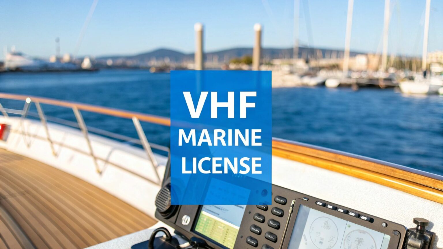 VHF Marine Radio License Guide: Get Your UK VHF Marine Radio License